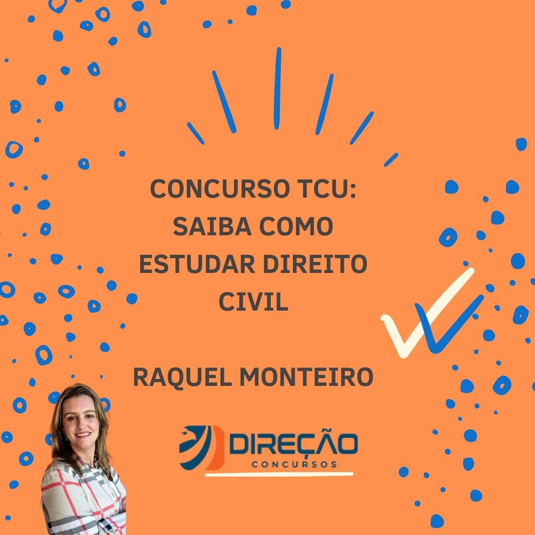 Concurso TCU: saiba como estudar Direito Civil - Direção Concursos Concurso TCU: saiba como estudar Direito Civil - Direção Concursos